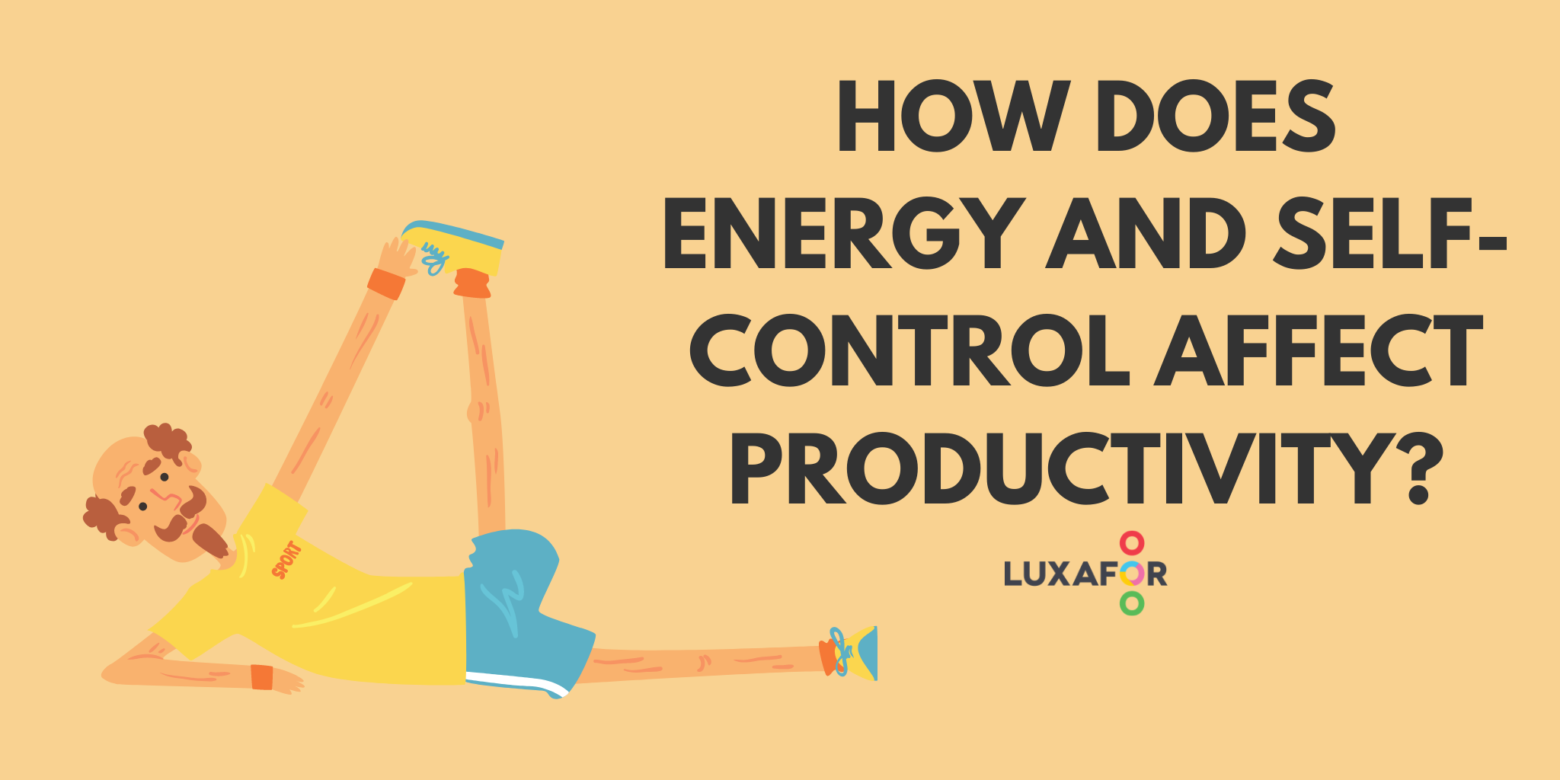 Studies reveal that energy and self-control are directly related to ...
