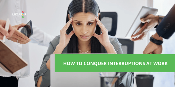 How to Conquer Interruptions at Work - Luxafor