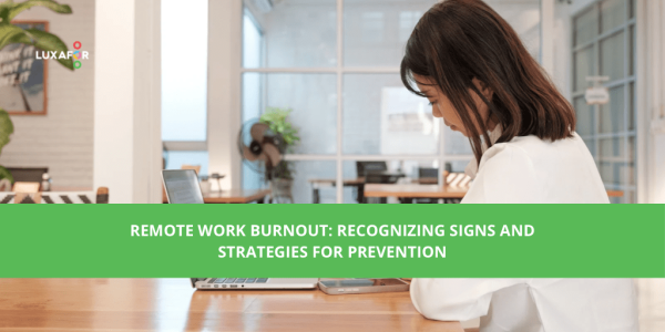Remote Work Burnout: Recognizing Signs and Strategies for Prevention ...
