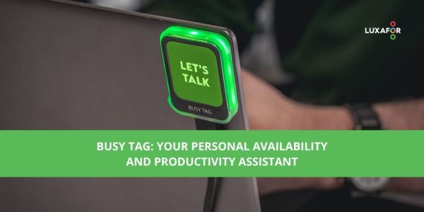 Busy Tag: Your Personal Availability and Productivity Assistant - Luxafor