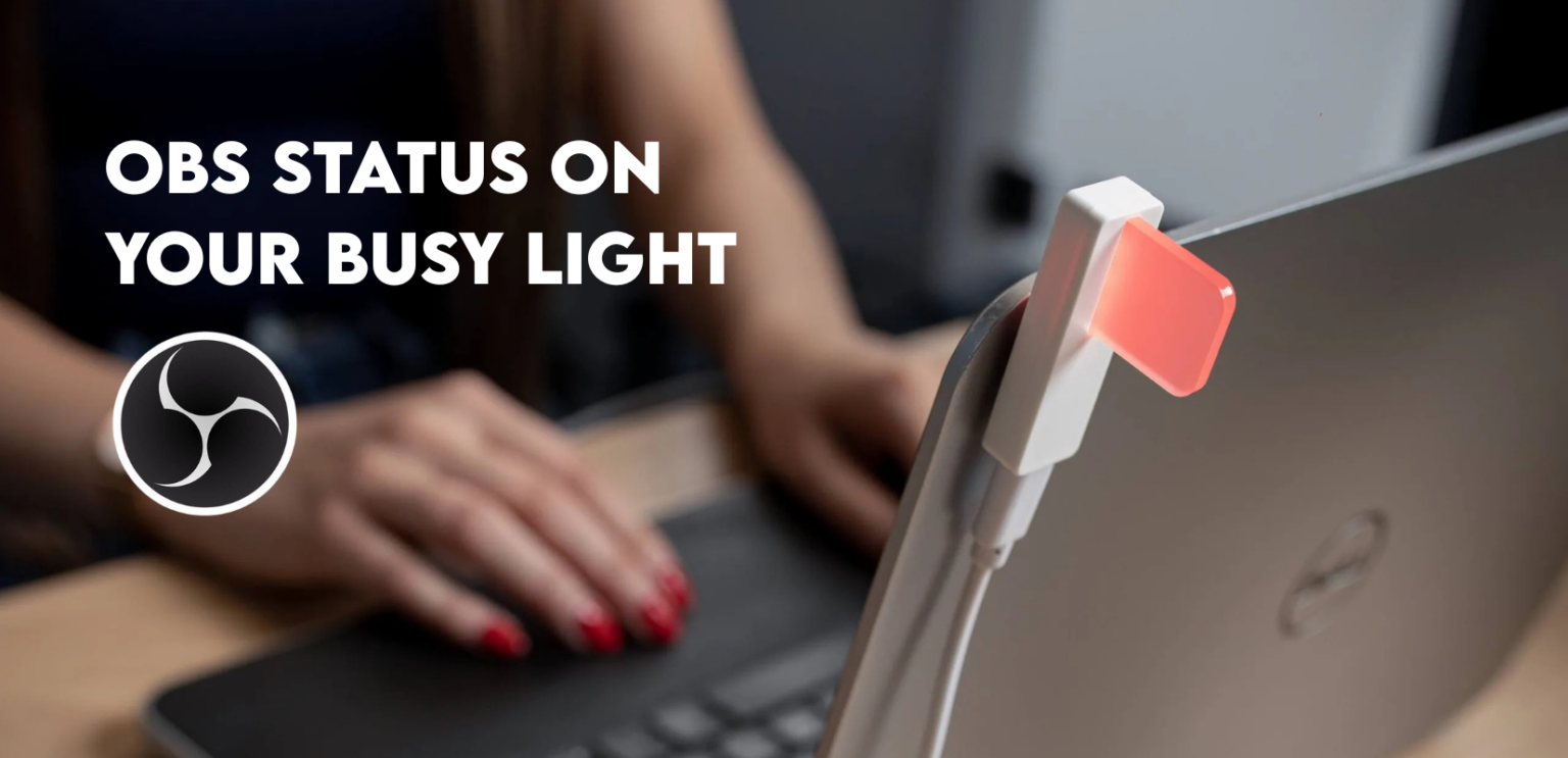 Using Luxafor as an OBS Status Indicator - Luxafor